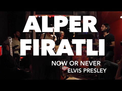Alper Fıratlı - It's Now or Never (Elvis Presley Cover)