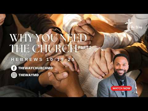 Why You Need the Church, Pt. 2 | Stephen Brown | The Way Church