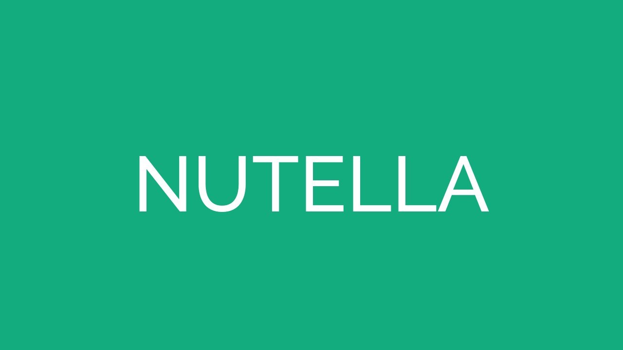 How To Pronounce Nutella In American Accent - YouTube