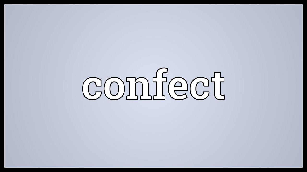 Confect Meaning - YouTube
