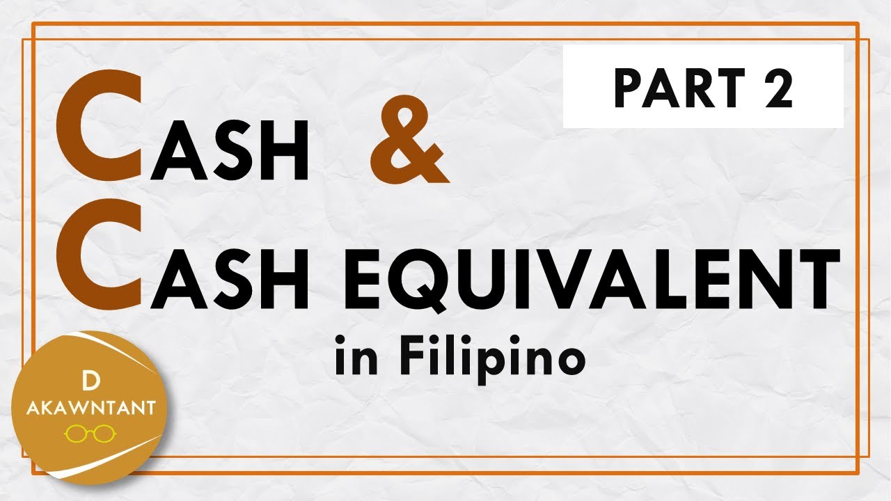 Cash and Cash Equivalents Part 2 | Tagalog - YouTube