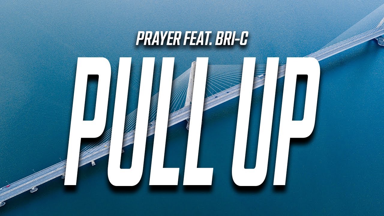 PRAYER - Pull Up (Lyrics) feat. Bri-C - YouTube