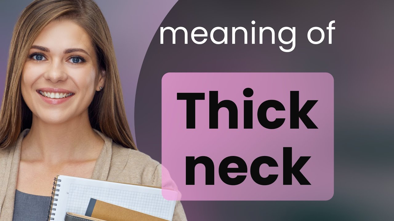 Understanding the Phrase "Thick Neck" - YouTube