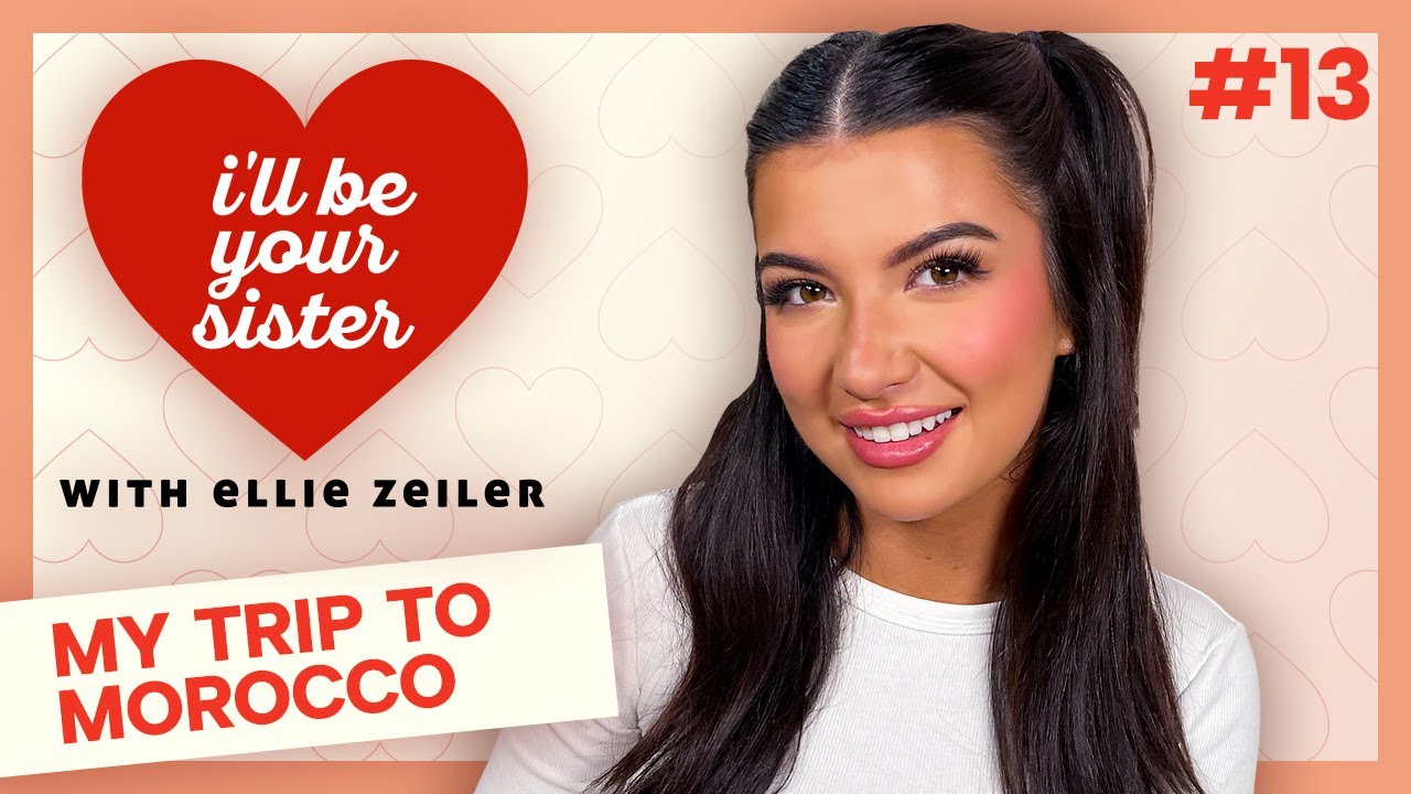 living and learning… a lot | Ellie Zeiler | I'LL BE YOUR SISTER EP 13 ...