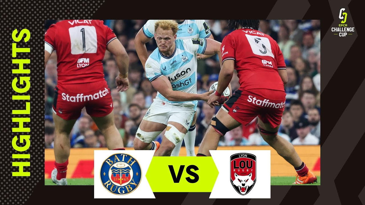 Temps forts : Bath Rugby - Lyon Olympique Universitaire│ EPCR Challenge ...