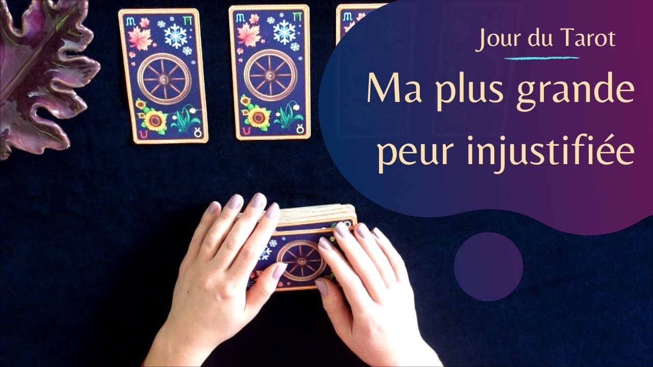 MA PLUS GRANDE PEUR INJUSTIFIÉE - Tirage de Tarot à choix - YouTube
