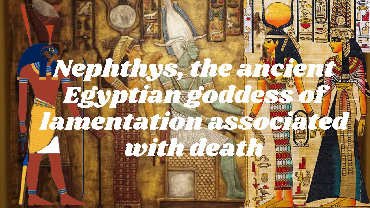 Nephthys, the ancient Egyptian goddess of lamentation associated with ...