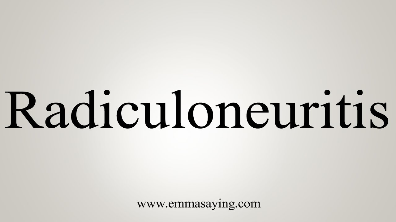 How To Say Radiculoneuritis - YouTube