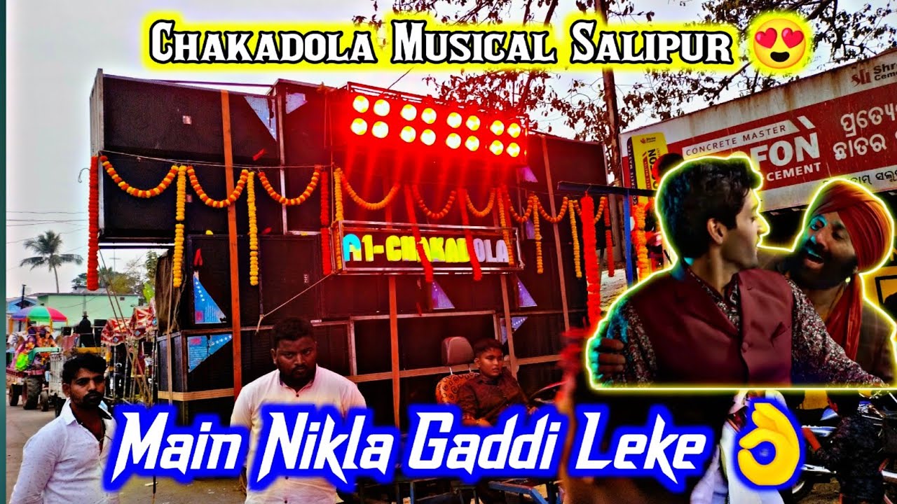 Chakadola Musical Salipur || Main Nikla Gaddi Leke 😍|| # ...