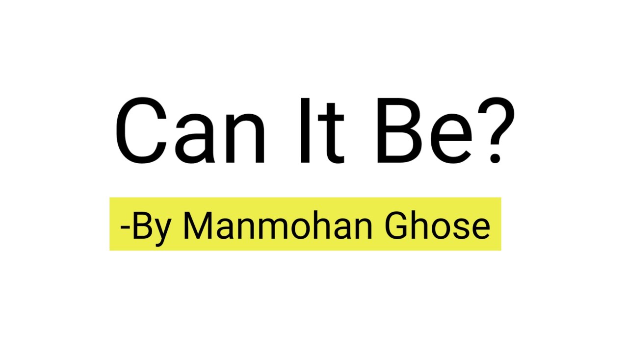 Can it be by manmohan ghose in hindi Summary and explanation analysis ...