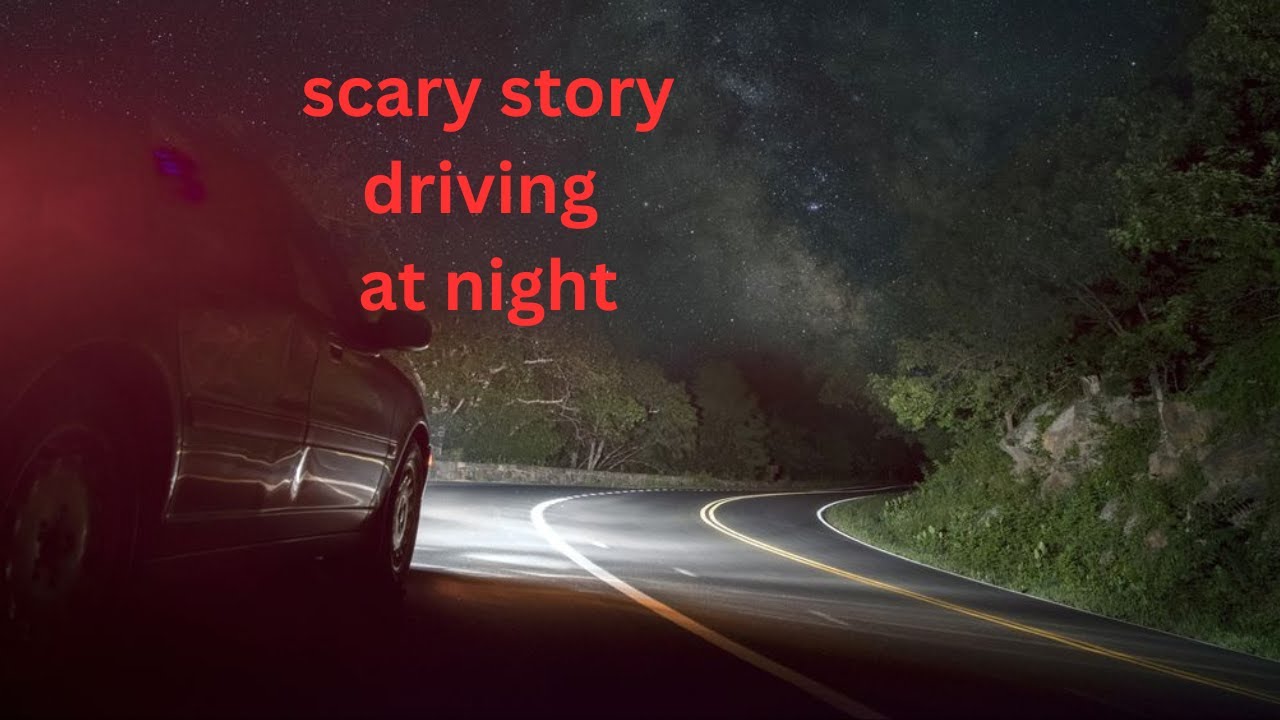 scary story driving a car a night - YouTube