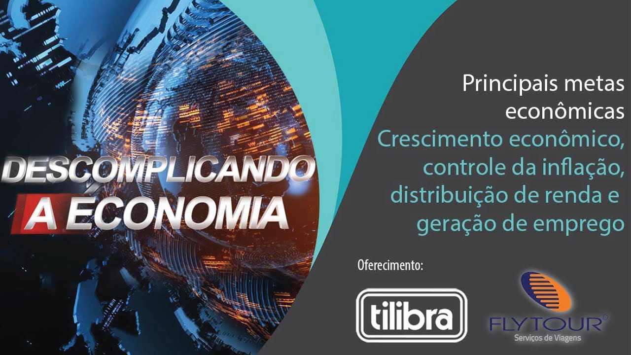 Descomplicando a Economia | Principais metas econômicas - YouTube