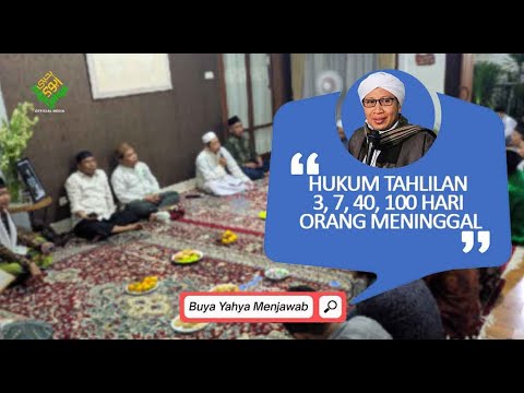 Hukum Tahlilan 3, 7, 40, 100 Hari Orang Meninggal | Buya Yahya Menjawab