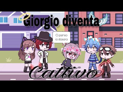 Giorgio è diventato cattivo/GL/~wgf~ - YouTube
