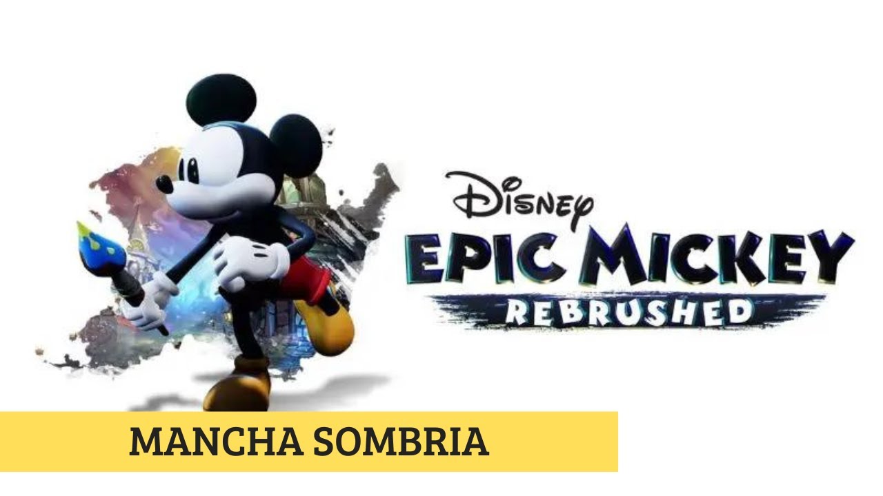 #10 - Disney Epic Mickey: Rebrushed - Mancha Sombria - YouTube