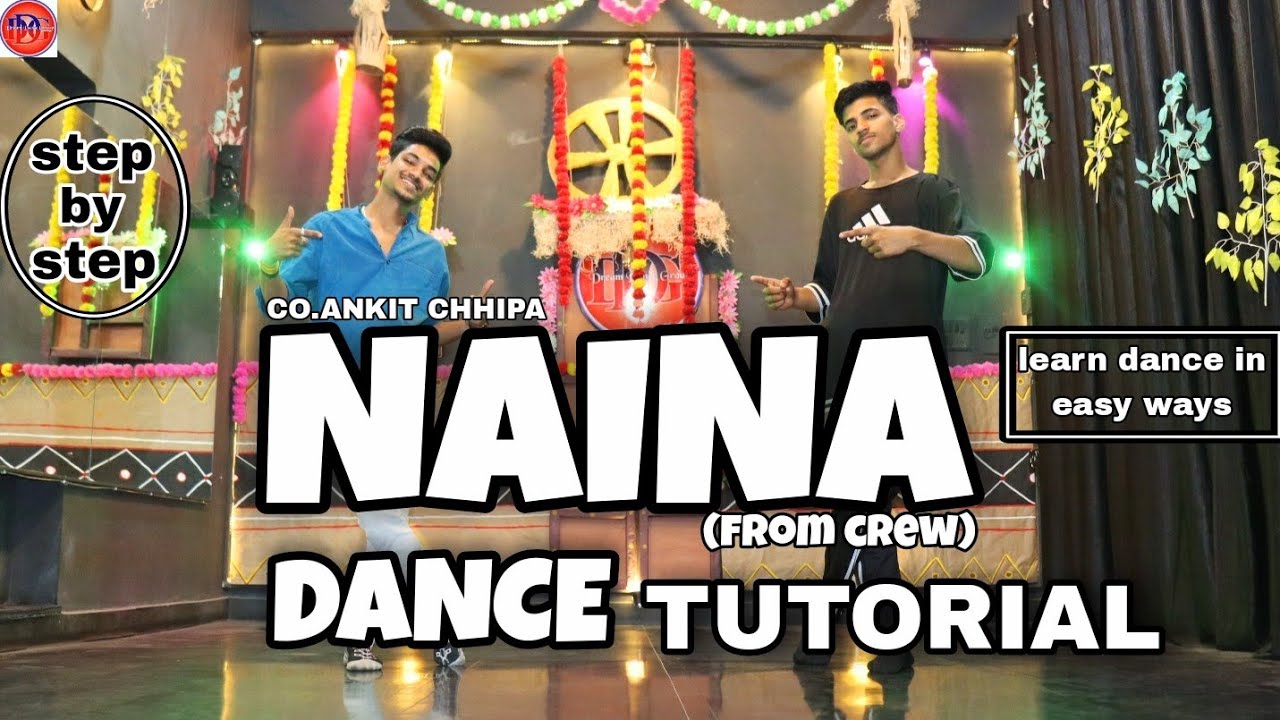 Naina | Dance Tutorial | Crew | Diljit Dosanjh, Ft. Badshah | Tabu ...