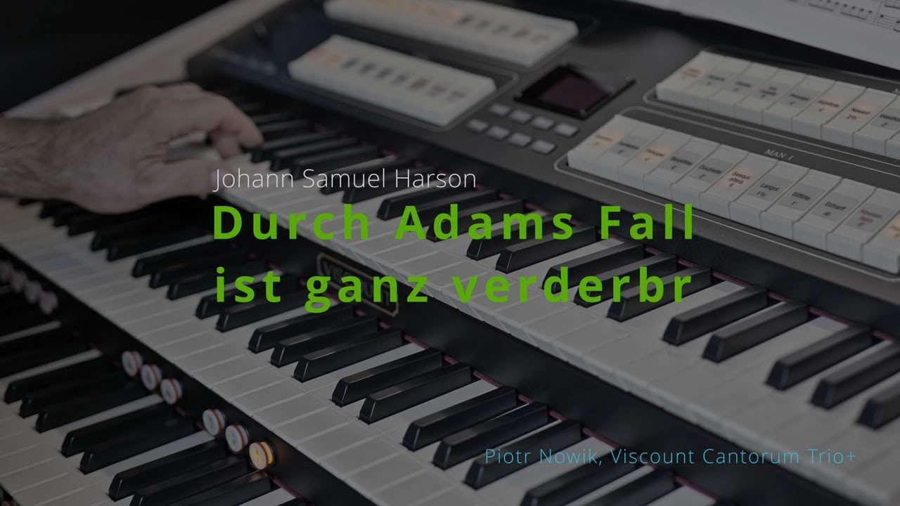 🎹 Johann Samuel Harson: „Durch Adams Fall ist ganz verderbt” ♫ Piotr ...