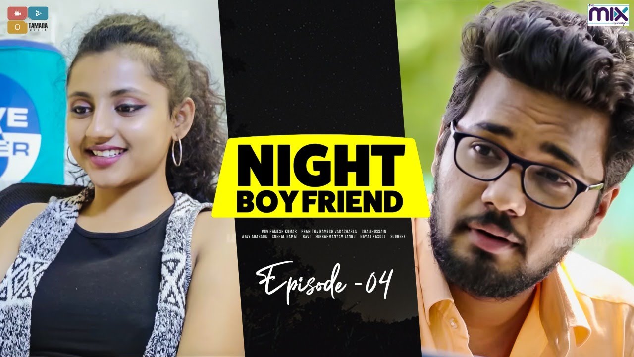 Night Boyfriend Telugu Web Series || Episode 04 || Shali Hussain, Snehal Kamat || The Mix By ...