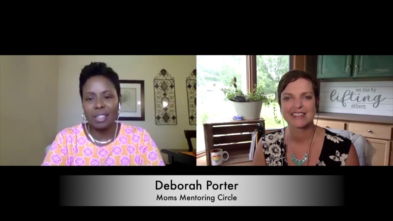 Deborah Porter - Parent Coach - Moms Mentoring Circle - Overcoming the ...