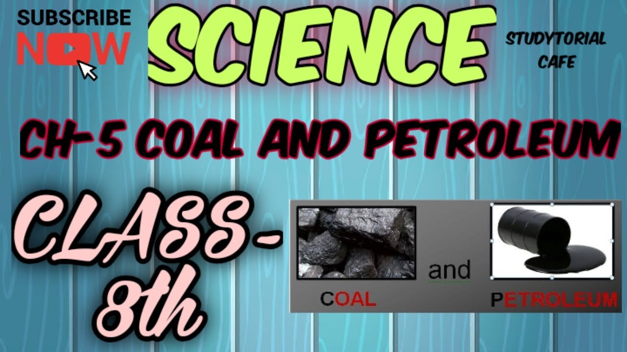 COAL AND PETROLEUM CLASS 8 CHAPTER 5 - YouTube