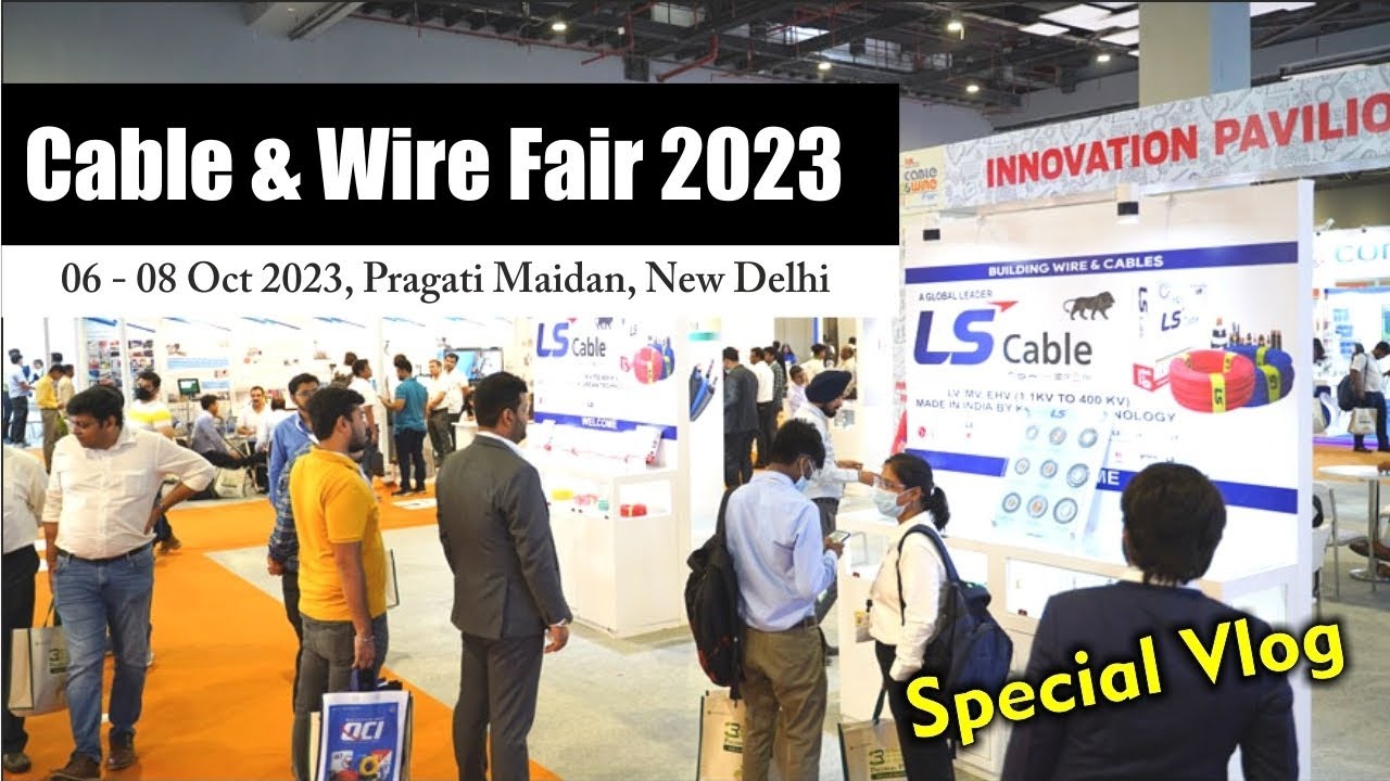 Cable & Wire fair | Latest innovations in cables, wires, tubes and ...