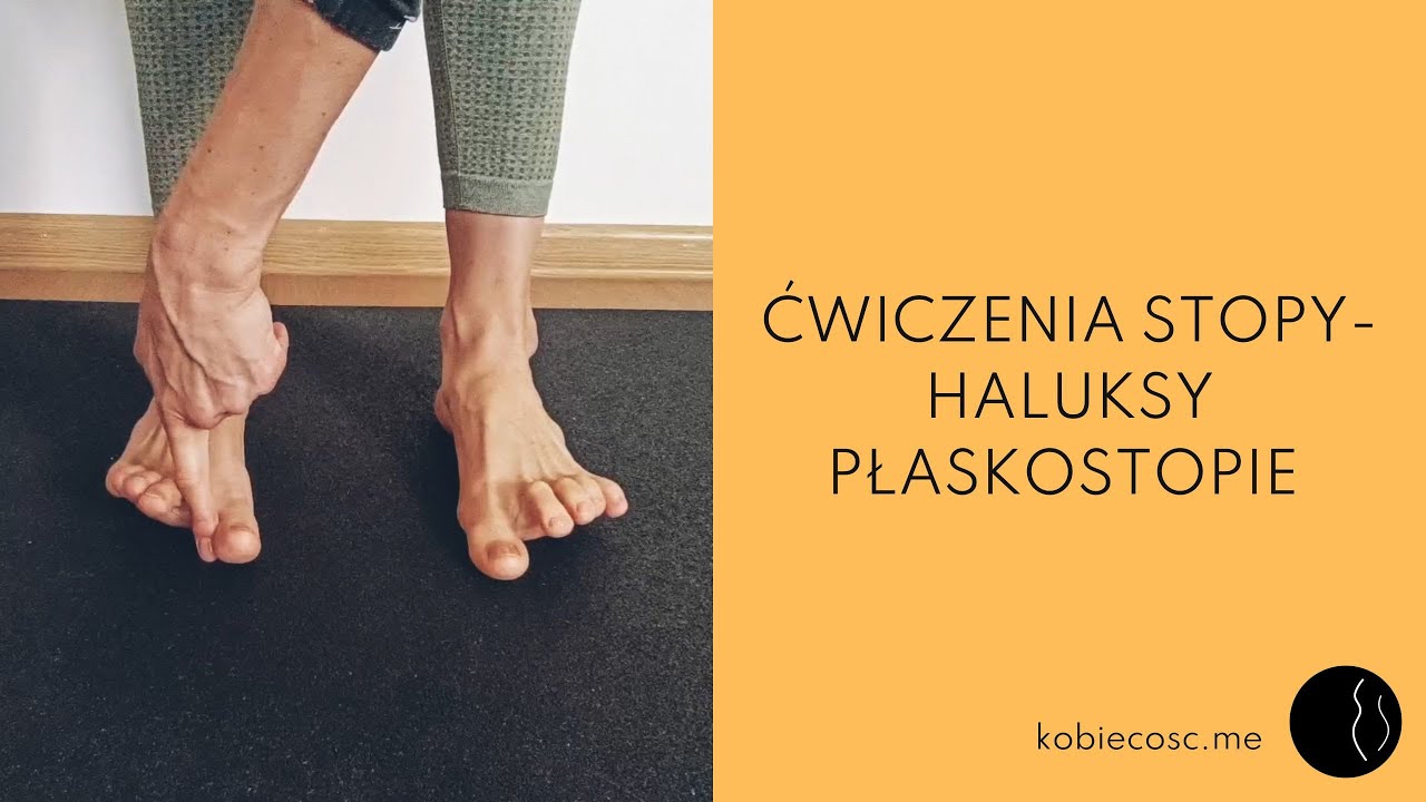 Haluksy, Płaskostopie - ćwiczenia stopy - YouTube