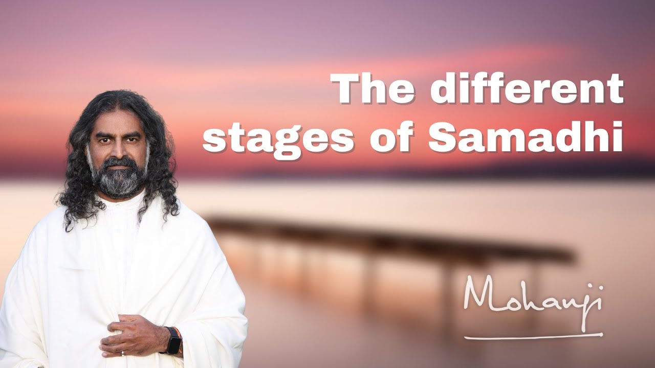 What are the different stages of Samadhi? I Mohanji - YouTube