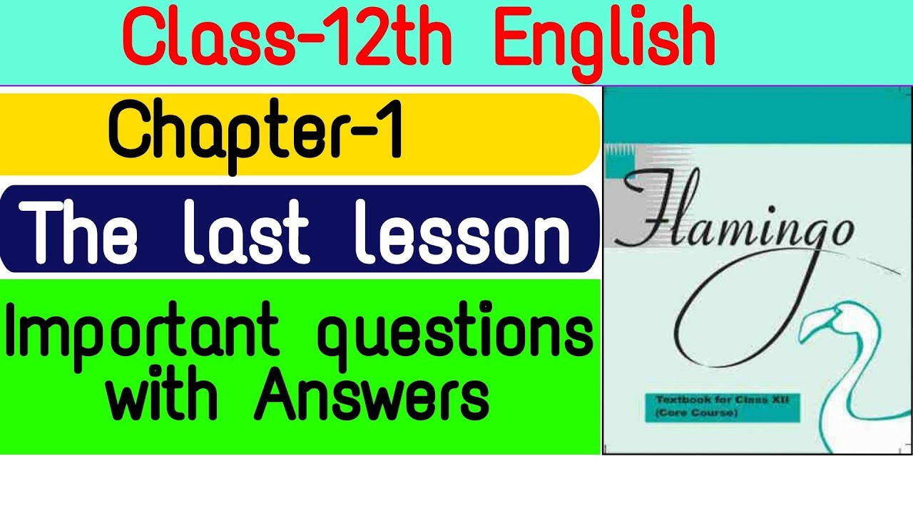 Class 12th English NCERT flamingo chapter-1 The Last Lesson | important ...