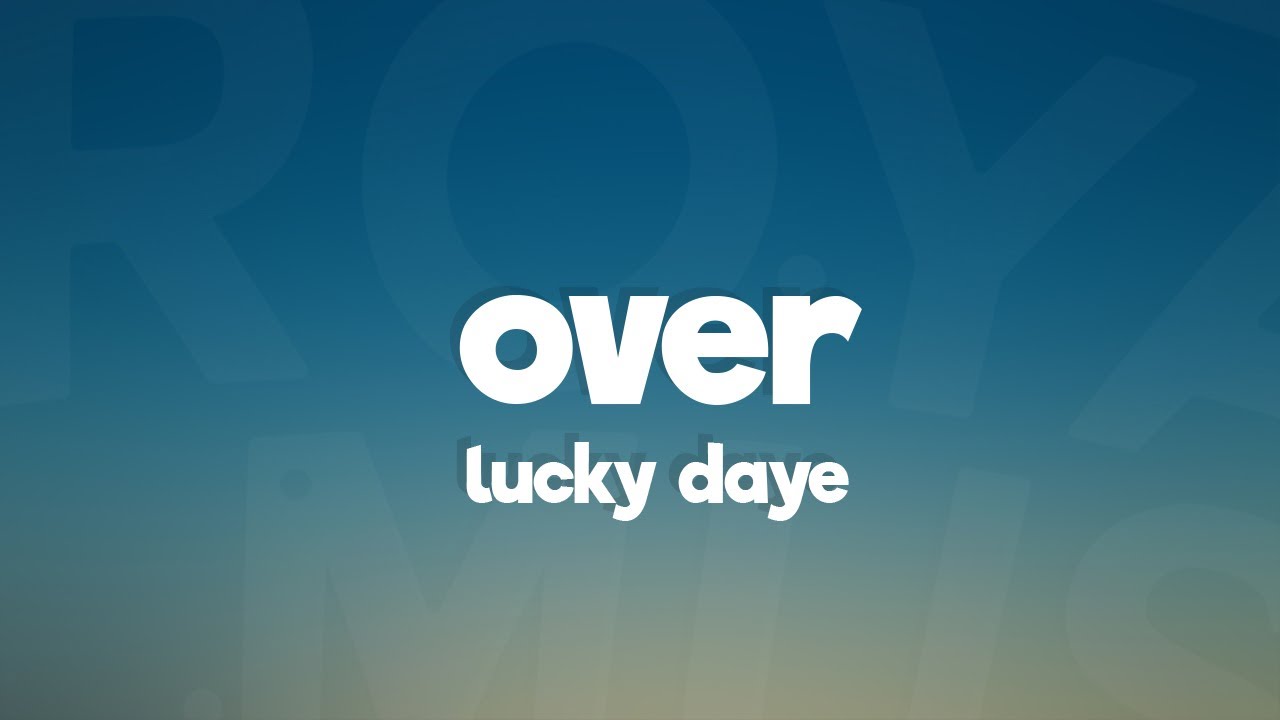 Lucky Daye - Over (Lyrics) - YouTube