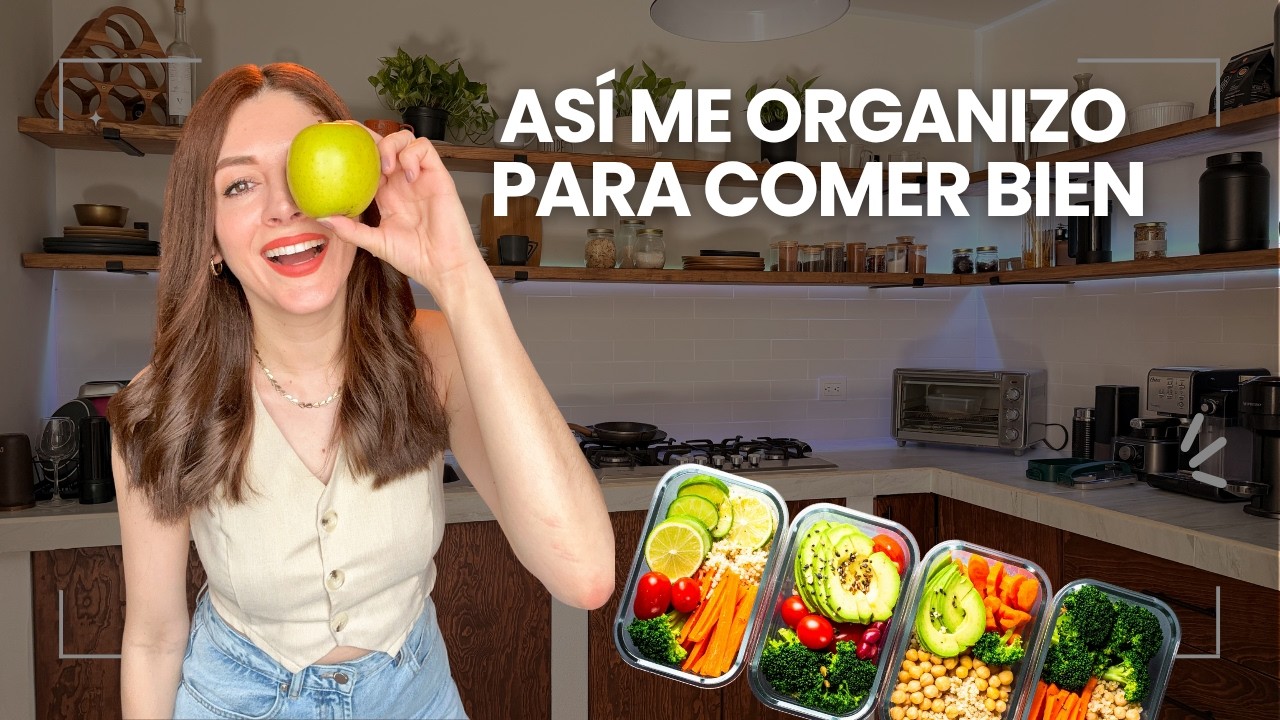Cómo me ORGANIZO para comer SALUDABLE sin complicarme - YouTube