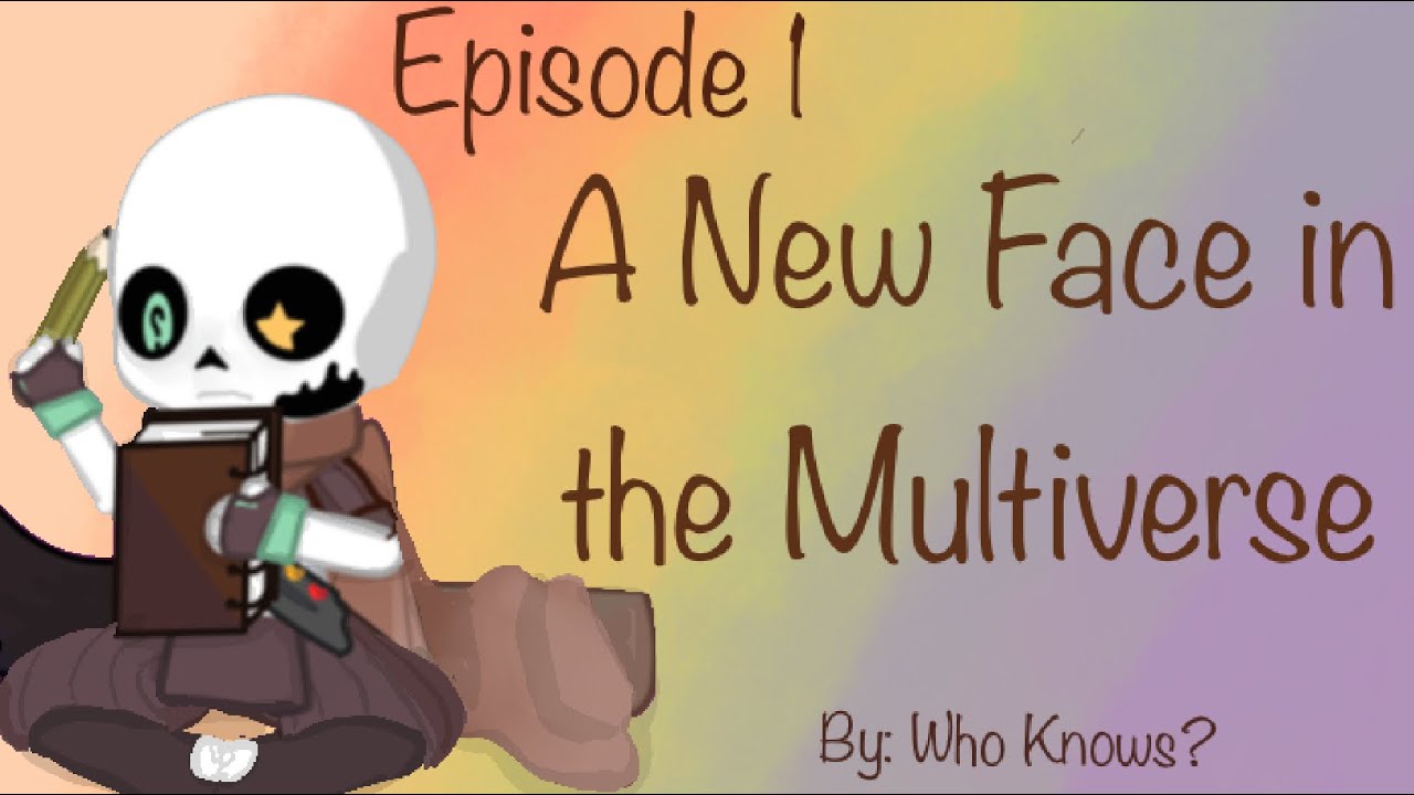 A New Face in the Multiverse : Episode 1 of a currently unnamed series ...