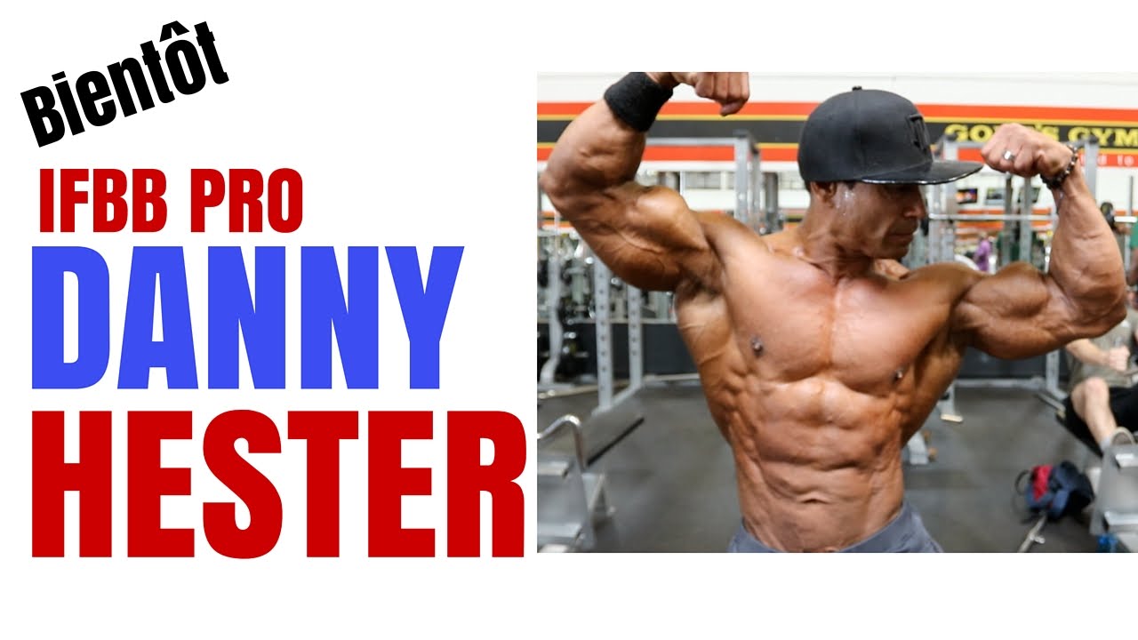 Bientôt a JamCore IFBB PRO DANNY HESTER - YouTube