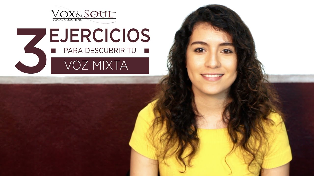 3 Ejercicios para descubrir tu voz mixta | Vocal Coaching | Vox&Soul ...