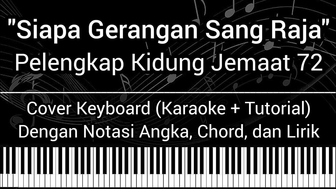 PKJ 72 - Siapa Gerangan Sang Raja (Not Angka, Chord, Lirik) Cover ...