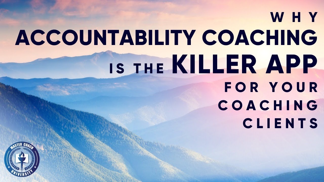 Why ACCOUNTABILITY COACHING is The KILLER APP For Your Coaching Clients ...
