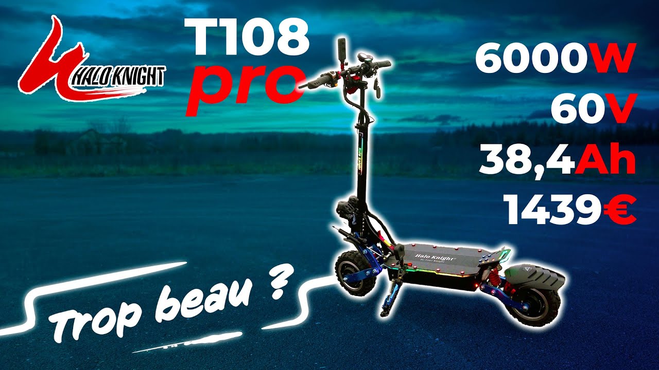 Halo Knight T108 Pro - un monstre de 6000W et une batterie 60V de 2.3Kw ...