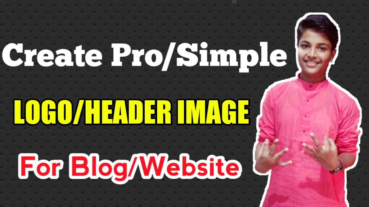 How To Create Professional, Beautiful & Simple LOGO/Header Image For ...