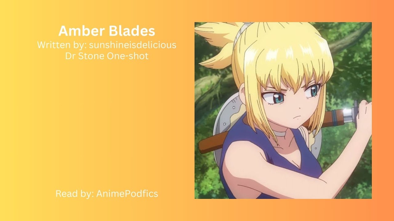 Amber Blades | Dr Stone Podfic | One-shot - YouTube