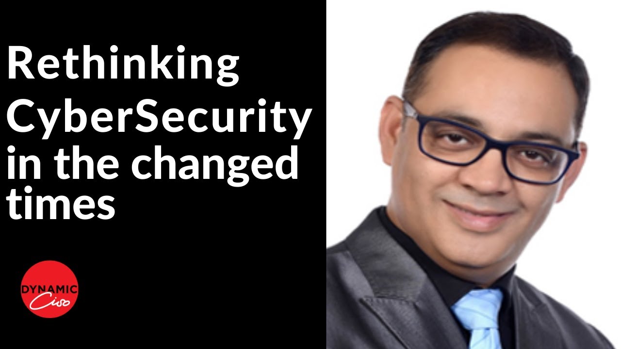 Rethinking #CyberSecurity in the changed times with Deepak Talwar - YouTube