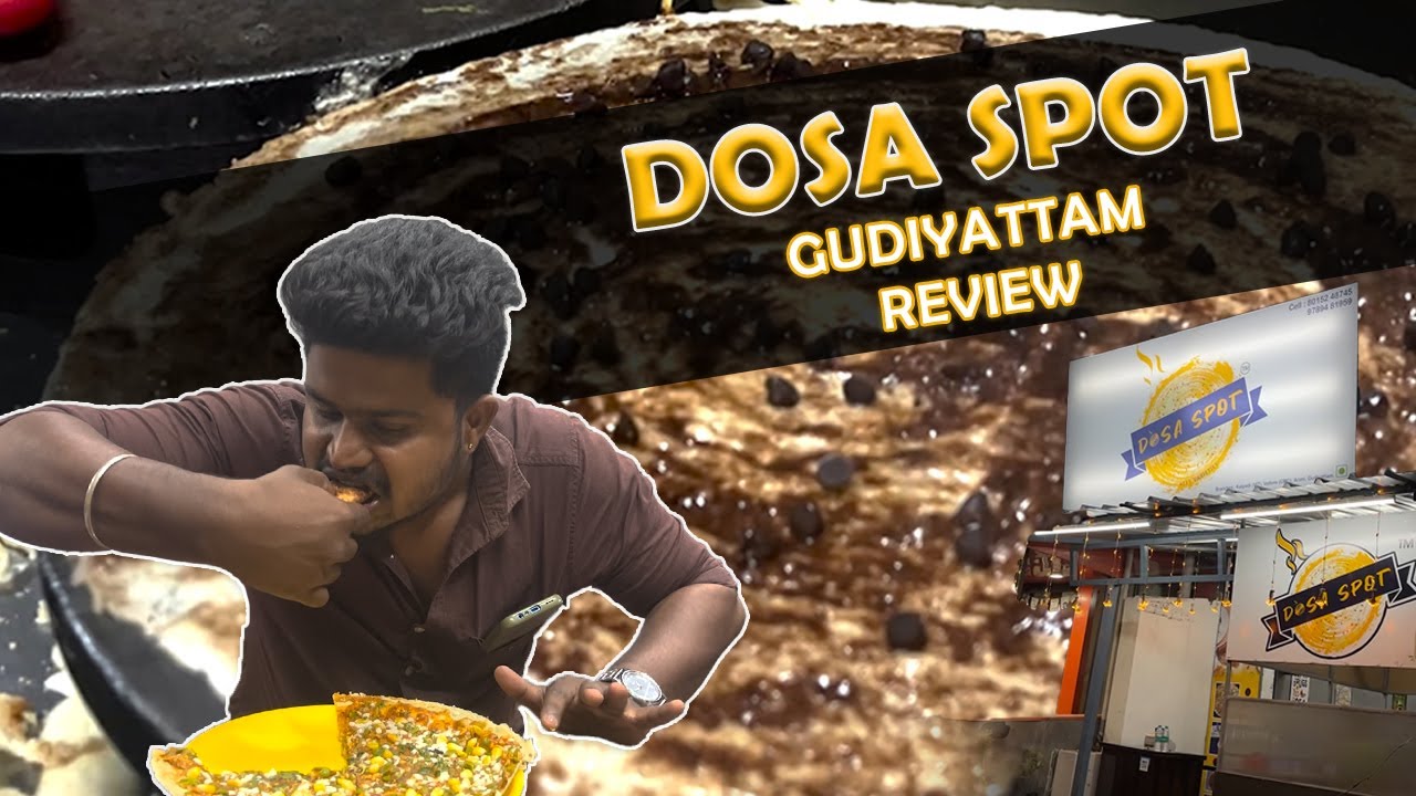" Gudiyattam Dosa Spot Review - Discovering the Ultimate Dosa ...