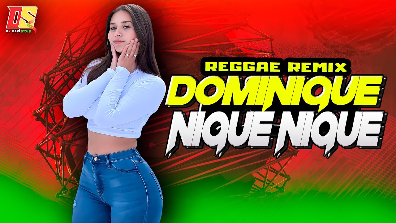 DOMINIQUE NIQUE NIQUE/ VERSÃO REGGAE REMIX 🧡💛💚 - YouTube