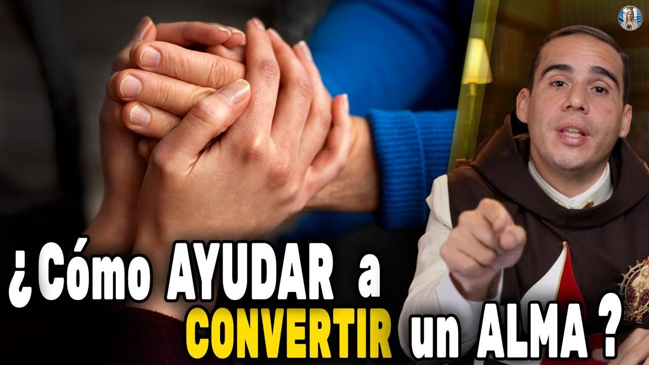 ¿Como AYUDAR a convertir UN ALMA? | Formación con los Heraldos ...