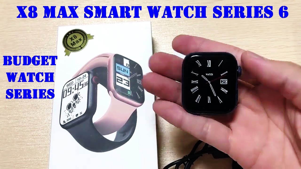 X8 Max Smart Watch Series 6 2021 | Unboxing & Review - YouTube