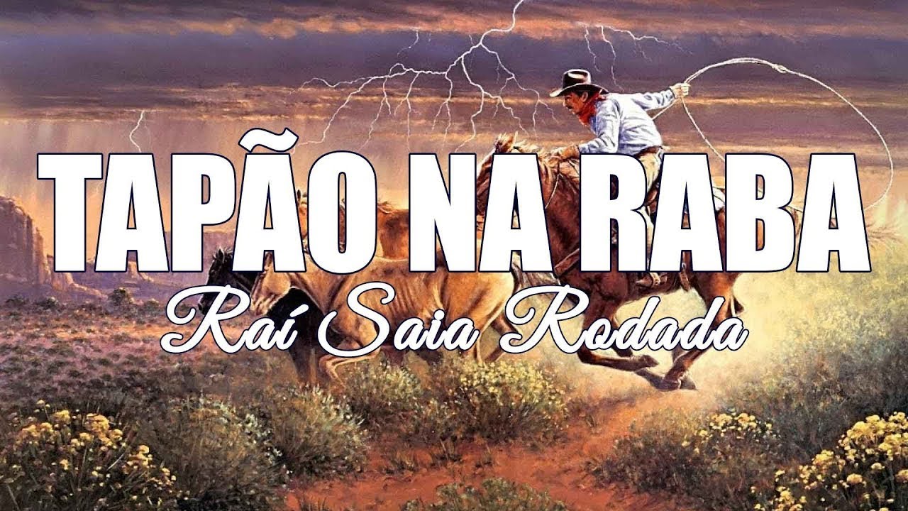 Tapão na Raba / Raí Saia Rodada ( LETRA ) - YouTube