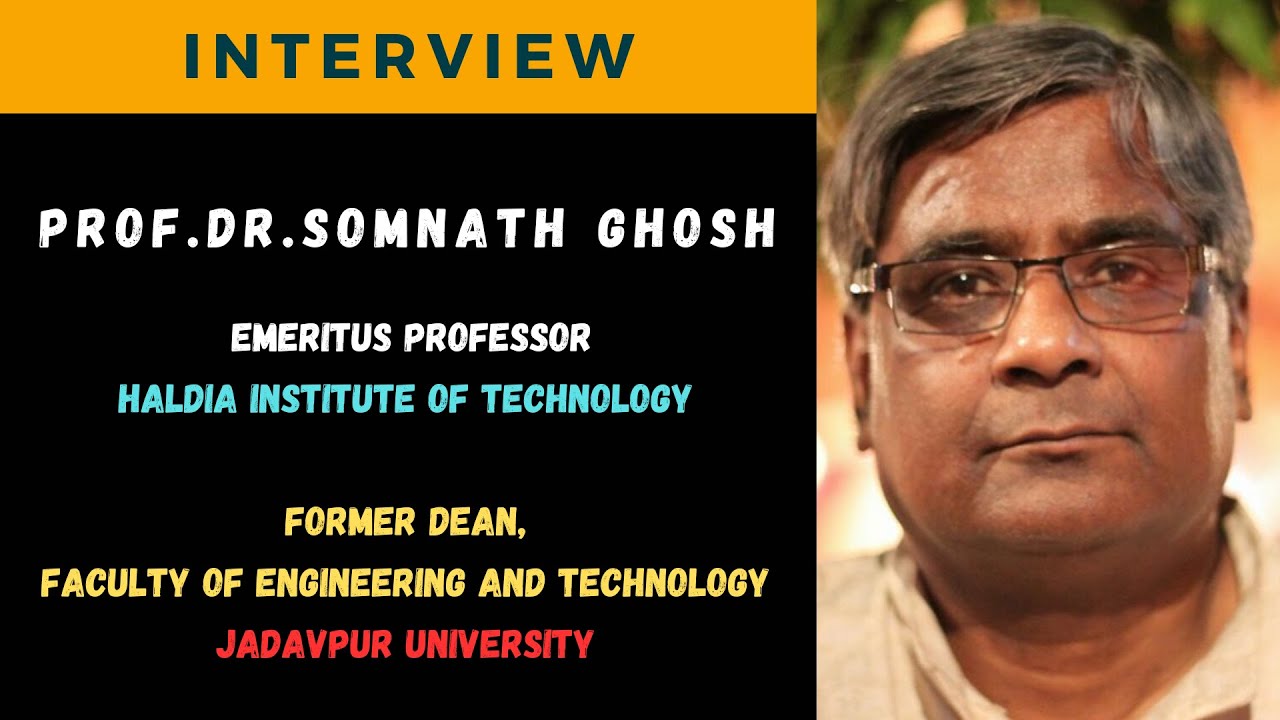 Interview - Prof.Dr.Somnath Ghosh - YouTube