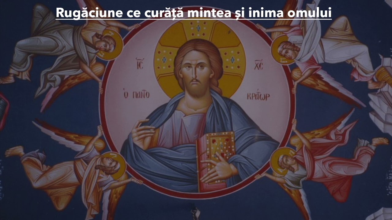 Rugăciune ce curăță mintea și inima omului. - YouTube