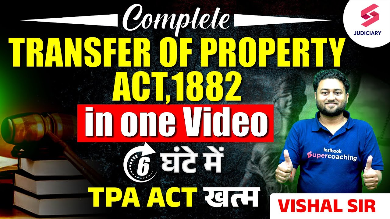 Complete Transfer of Property Act for all State Judiciary Exams | TPA Act, 1882 One Shot - YouTube