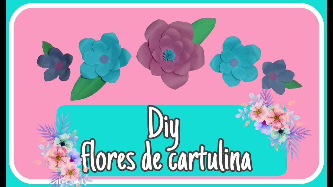 DIY FLORES DE CARTULINA / HOME CRAFTS - YouTube