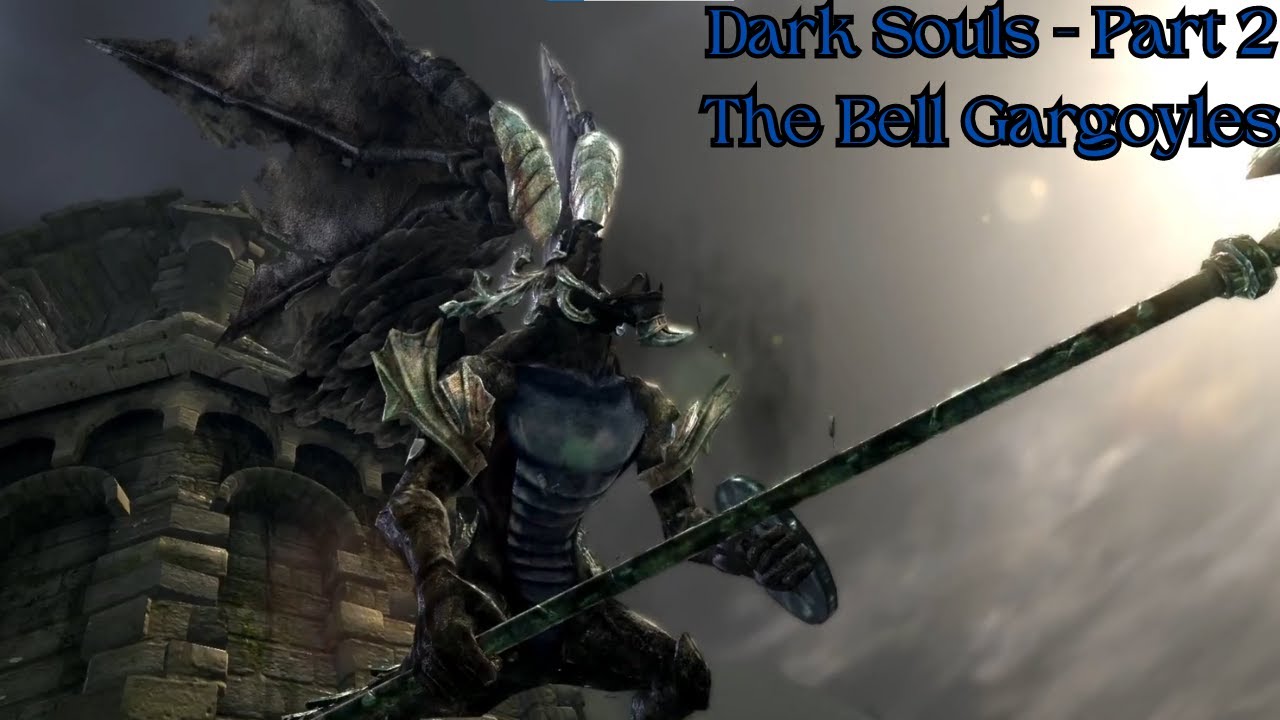 Dark Souls - Part 2 - The Bell Gargoyles - No Commentary PlayThrough ...