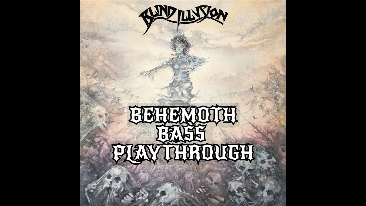 BLIND ILLUSION: BEHEMOTH [BASS PLAYTHROUGH] - YouTube